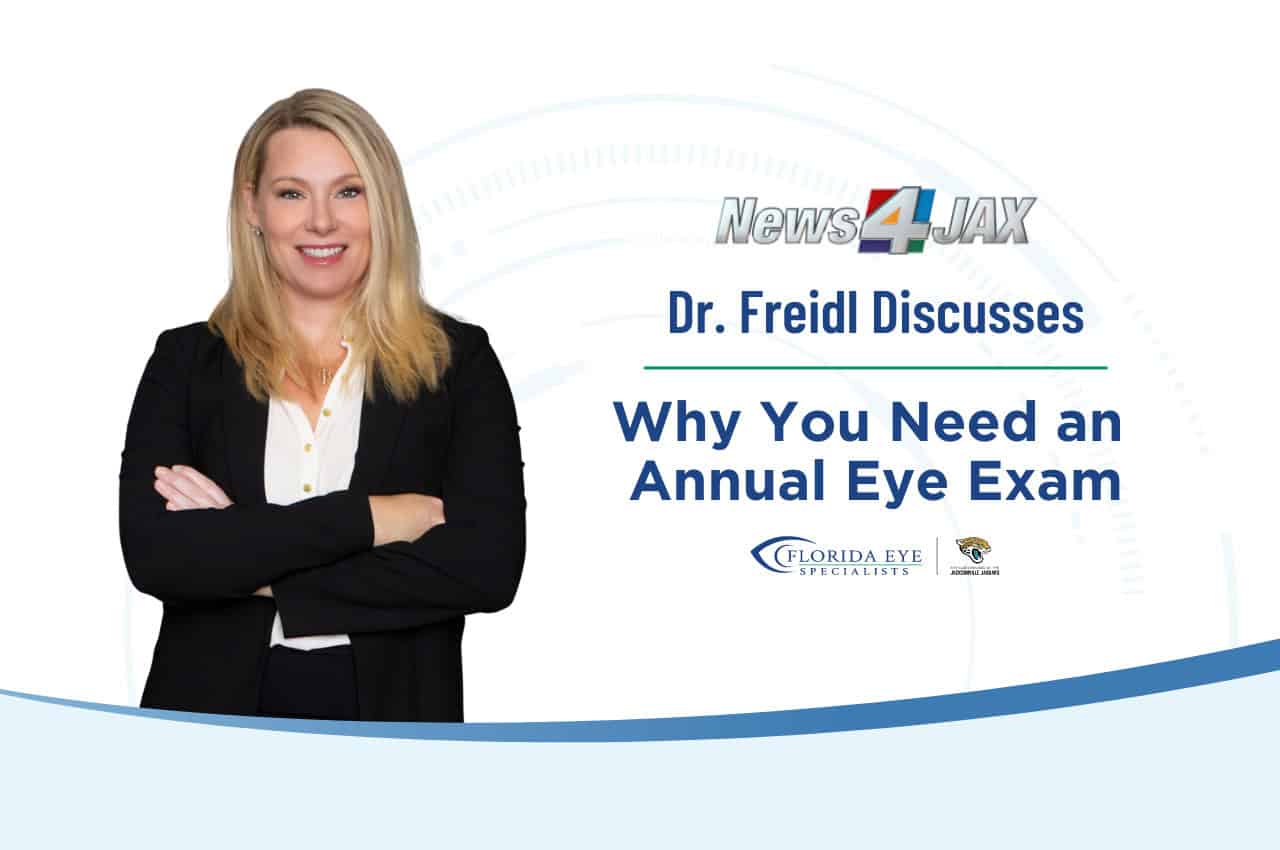 Dr. Freidl: Why You Should Get an Annual Eye Exam