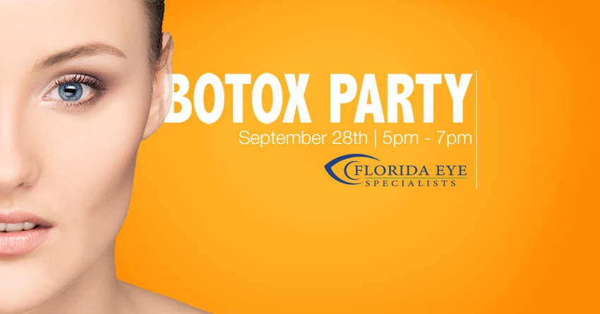 Botox Party 2.0 - Better Than Ever - Florida Eye Specialists